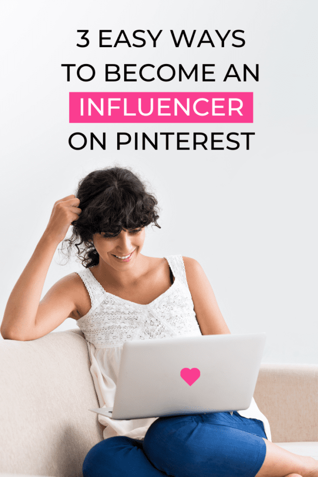 3 Easy Ways to Become an Influencer on Pinterest - Dish It Out Social