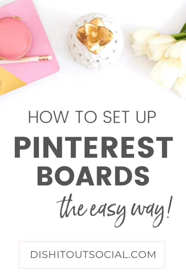 How to Set Up Boards on Pinterest - Dish It Out Social